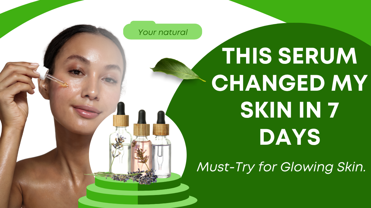 Serum for Glowing Skin – 5 Life-Changing Benefits